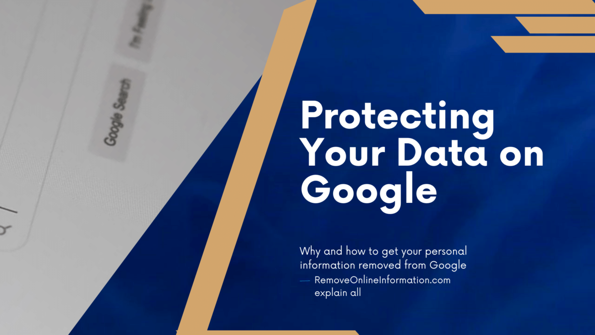 Why and how to contact Google to remove your personal information ...