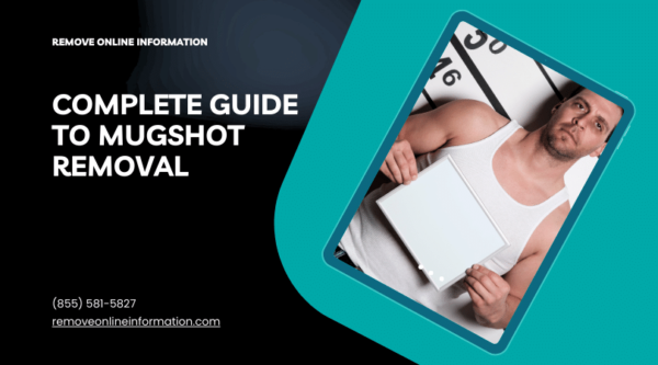 Your Guide to Effective Mugshot Removal Strategies: Regaining Control ...